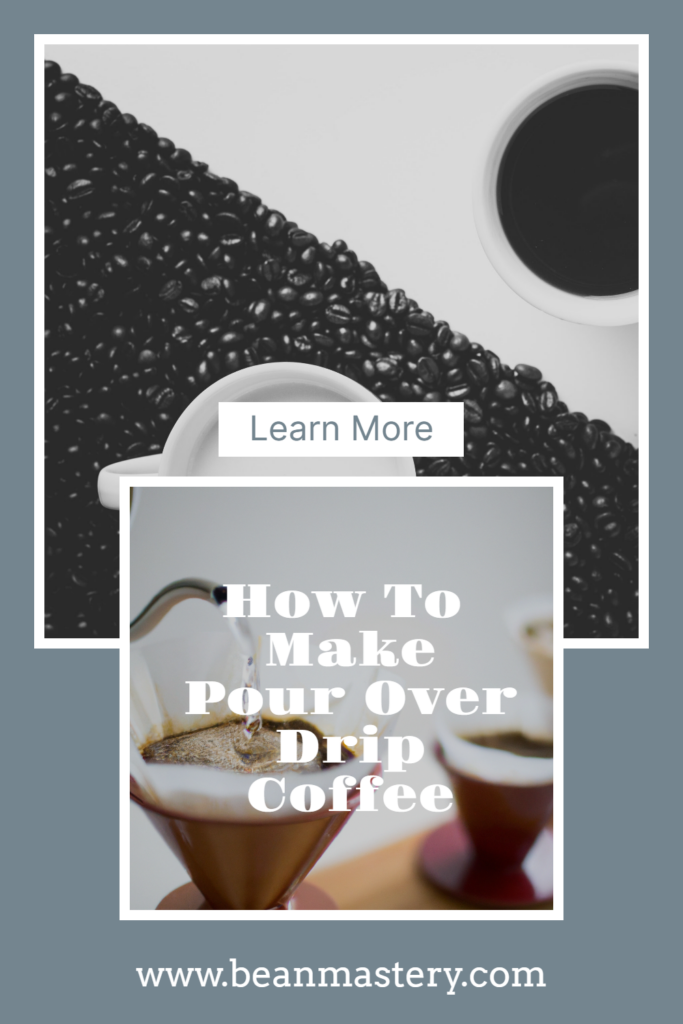 How To Make Pour Over Drip Coffee - Beanmastery.com